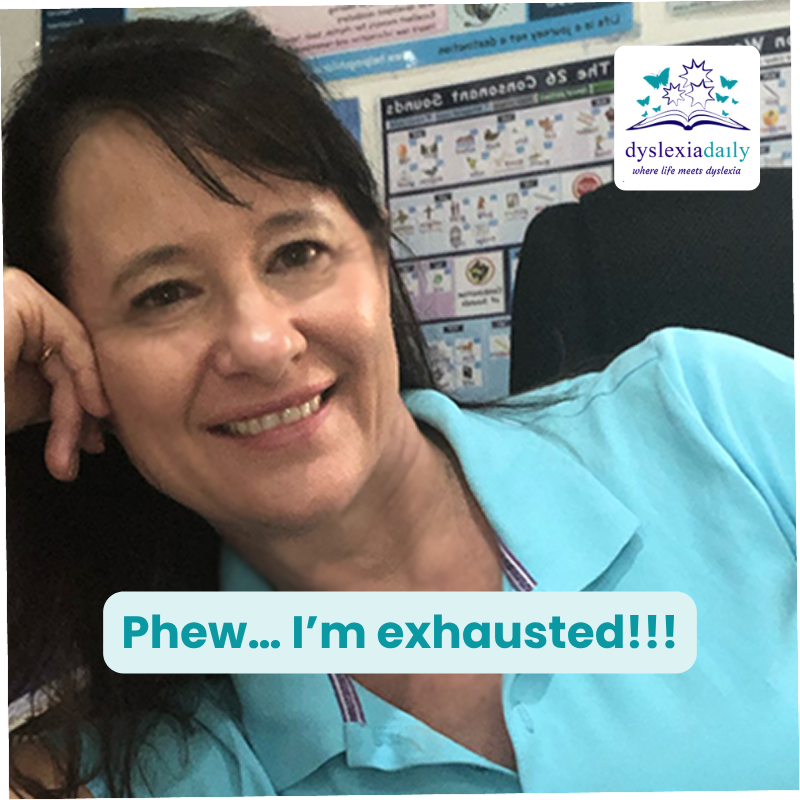 Phew… I’m exhausted!!! - Dyslexia Daily Blog